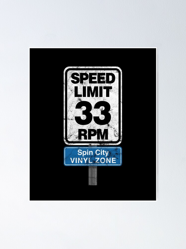 "33 Vinyl Speed Limit Record" Poster by twHistory | Redbubble