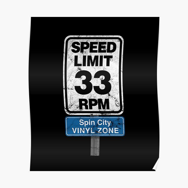 "33 Vinyl Speed Limit Record" Poster by twHistory | Redbubble