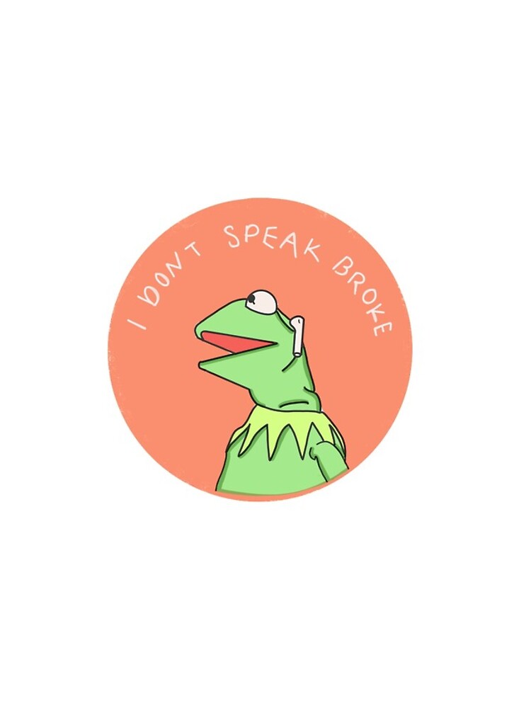 ""I don't speak broke" kermit the frog" iPhone Case for Sale by ...