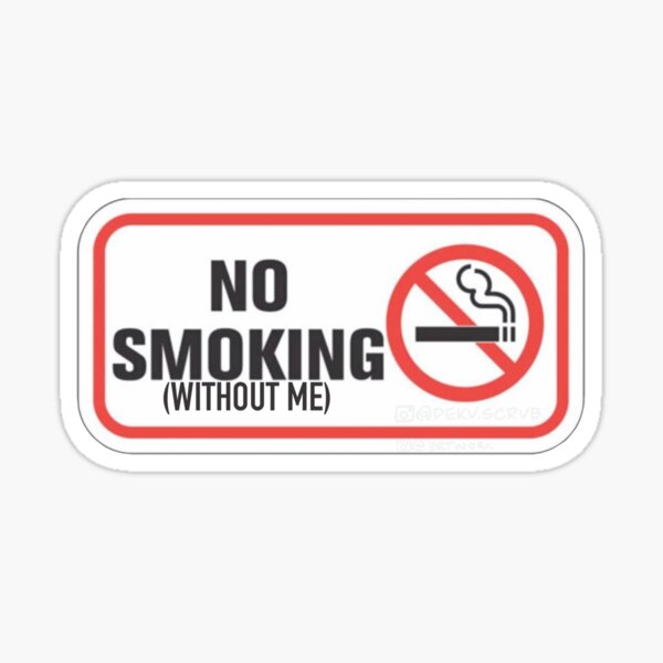 "No Smoking Without Me!" Sticker for Sale by zrtwrk | Redbubble
