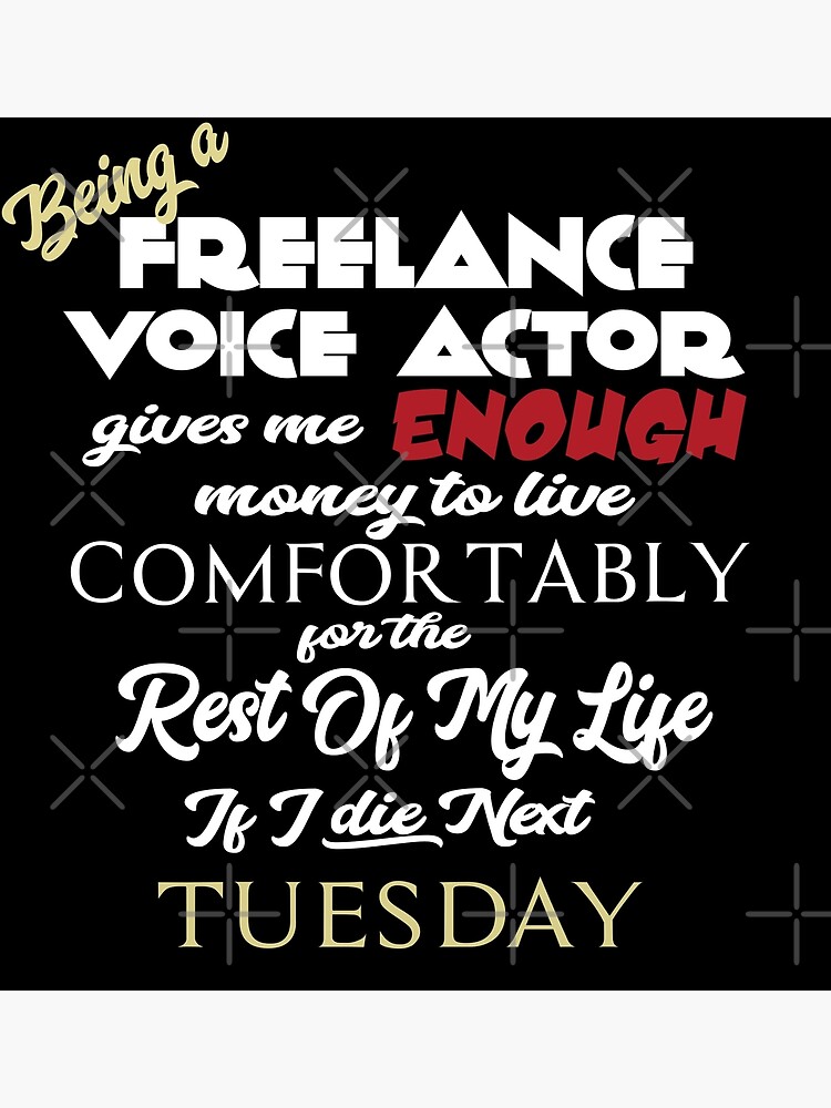 "Being a freelance voice actor" Poster for Sale by AshStore | Redbubble