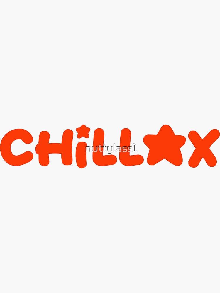 "Chillax" Sticker for Sale by nuttylass1 | Redbubble
