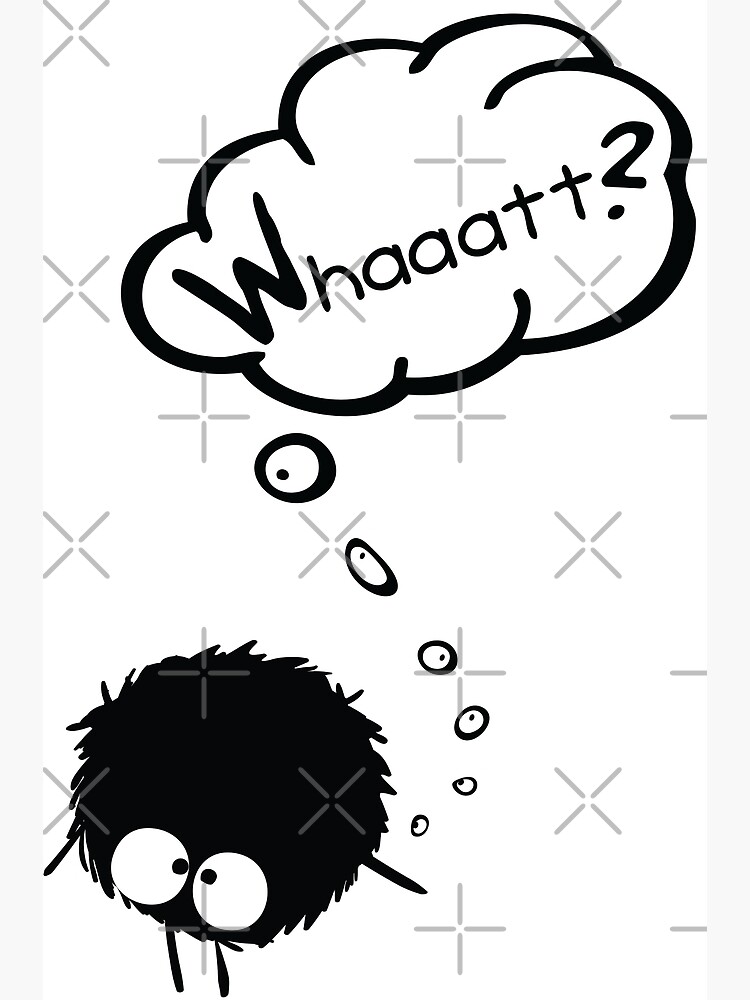 "whaaaat?" Poster by cheeckymonkey | Redbubble