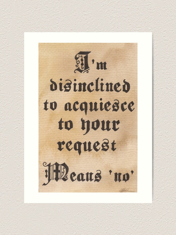 "Disinclined to Acquiesce " Art Print for Sale by JadeJonesArt | Redbubble