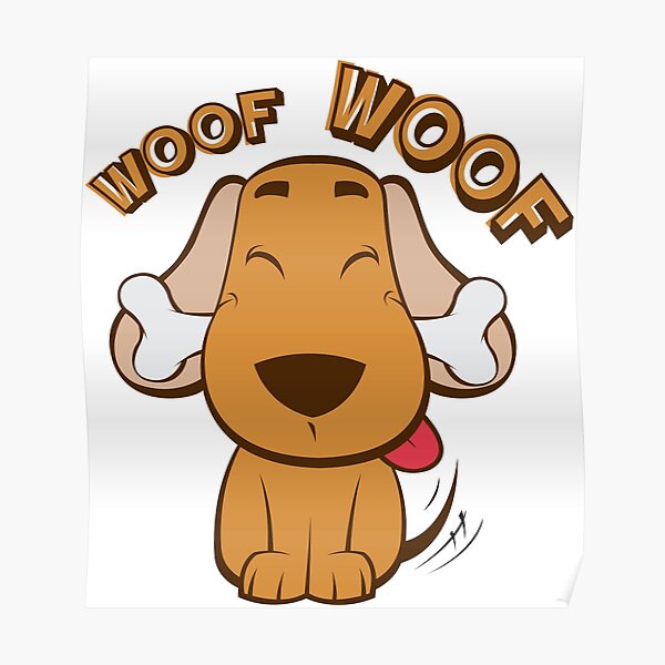 "Dog Woof Woof" Poster for Sale by creativeliberty | Redbubble
