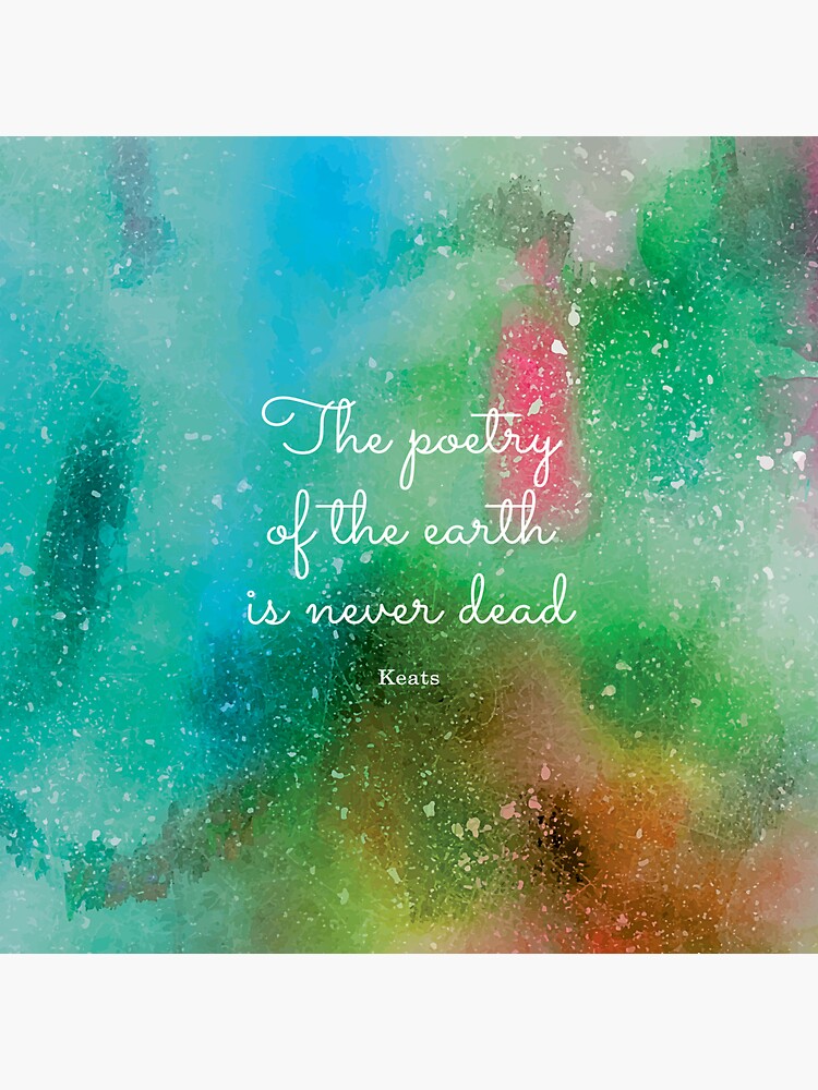 "The poetry of the earth is never dead, Keats" Sticker by StudioCitrine ...