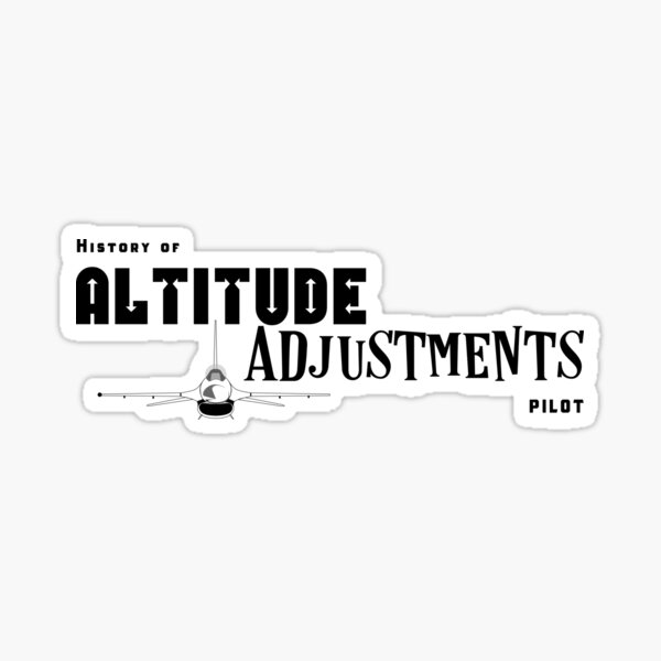 "History of Altitude Adjustments" Sticker for Sale by bluehair | Redbubble