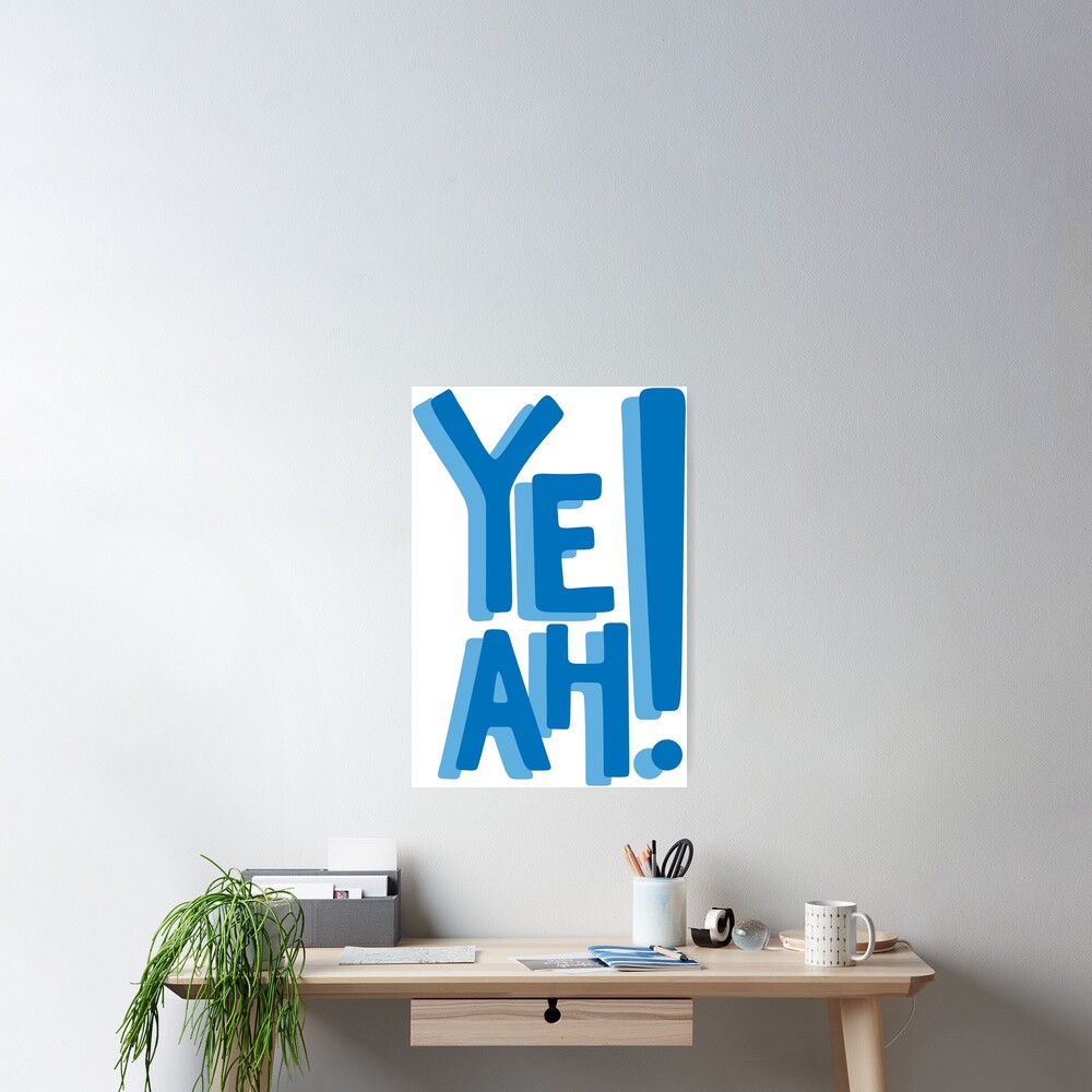 "Yeah" Poster for Sale by Lexanna | Redbubble