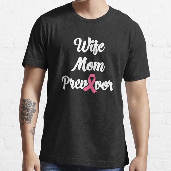 "Wife Mom Previvor Breast Cancer Awareness Pink Ribbon" T-shirt by ...