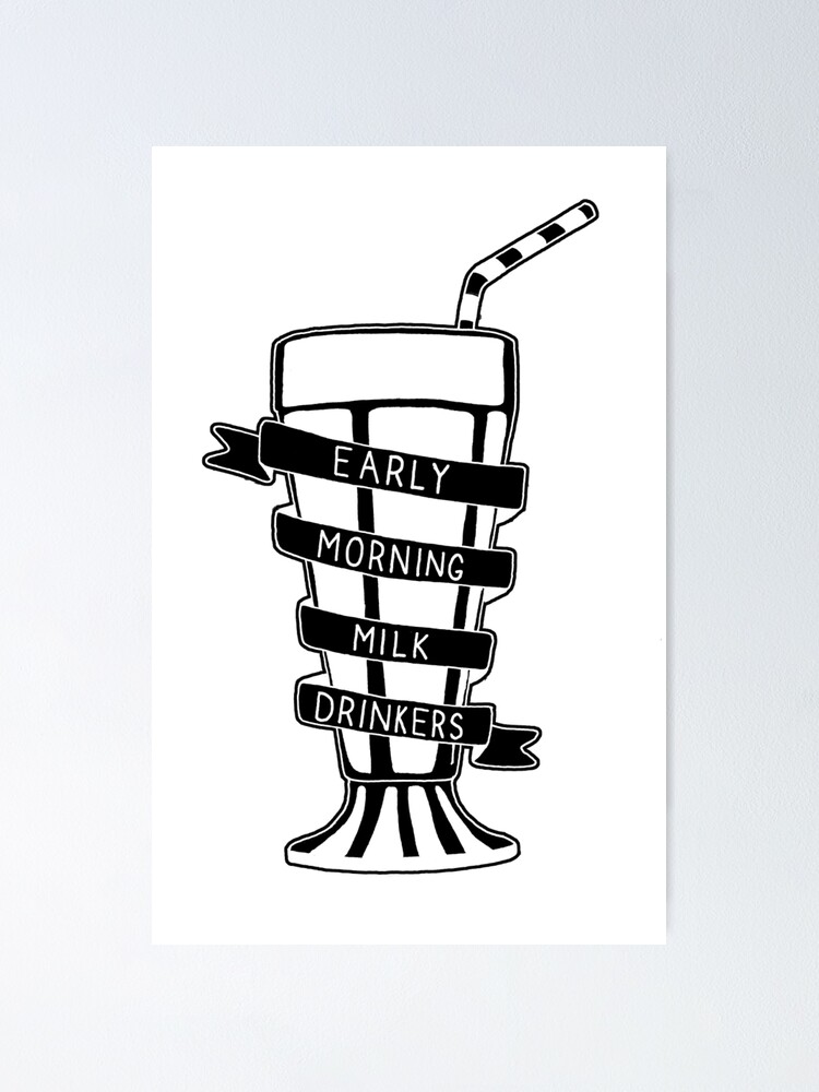 "The Early Morning Milk Drinkers Logo" Poster for Sale by Spottyfriend ...