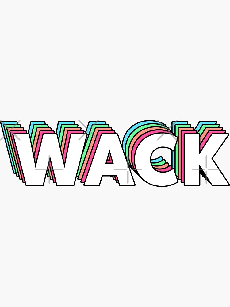 "Wack Sticker" Sticker for Sale by GoodCooks | Redbubble