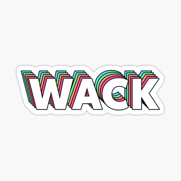 "Wack Sticker" Sticker for Sale by GoodCooks | Redbubble
