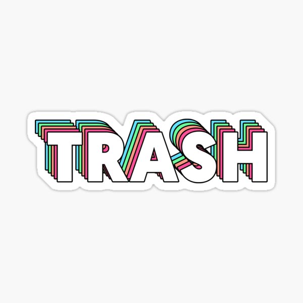 "Trash Sticker" Sticker for Sale by GoodCooks | Redbubble