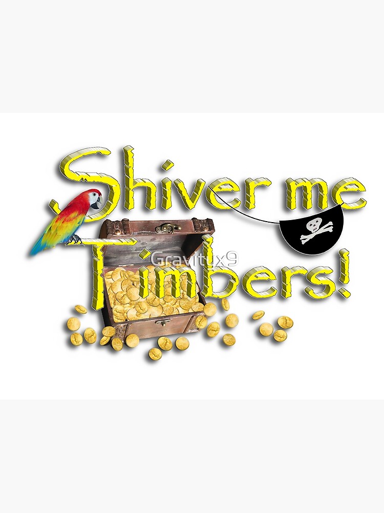 "Pirate Talk Text - Shiver Me Timbers" Poster by Gravityx9 | Redbubble