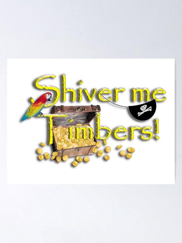 "Pirate Talk Text - Shiver Me Timbers" Poster by Gravityx9 | Redbubble