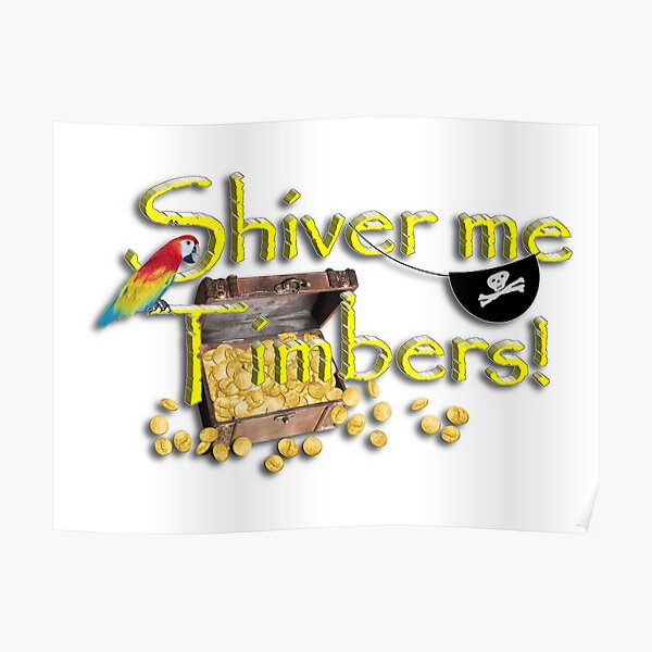 "Pirate Talk Text - Shiver Me Timbers" Poster by Gravityx9 | Redbubble