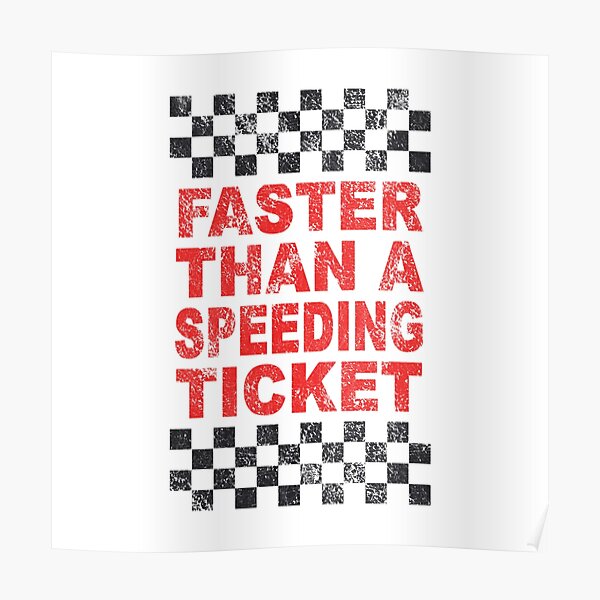 Speeding Posters | Redbubble