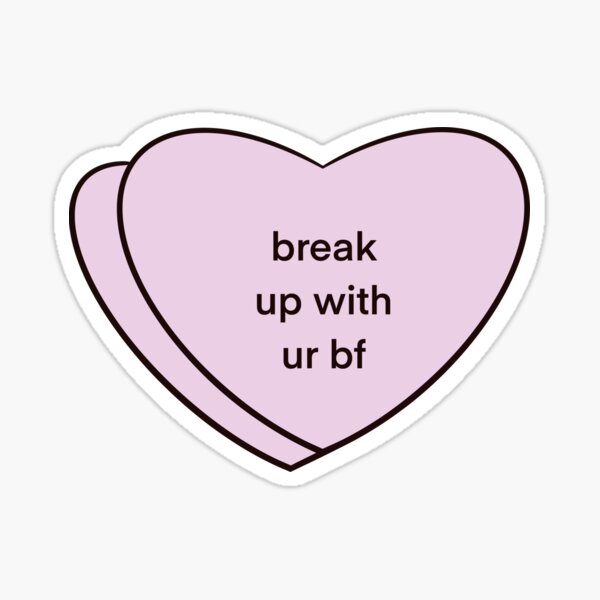 "Break Up" Sticker for Sale by strayno | Redbubble