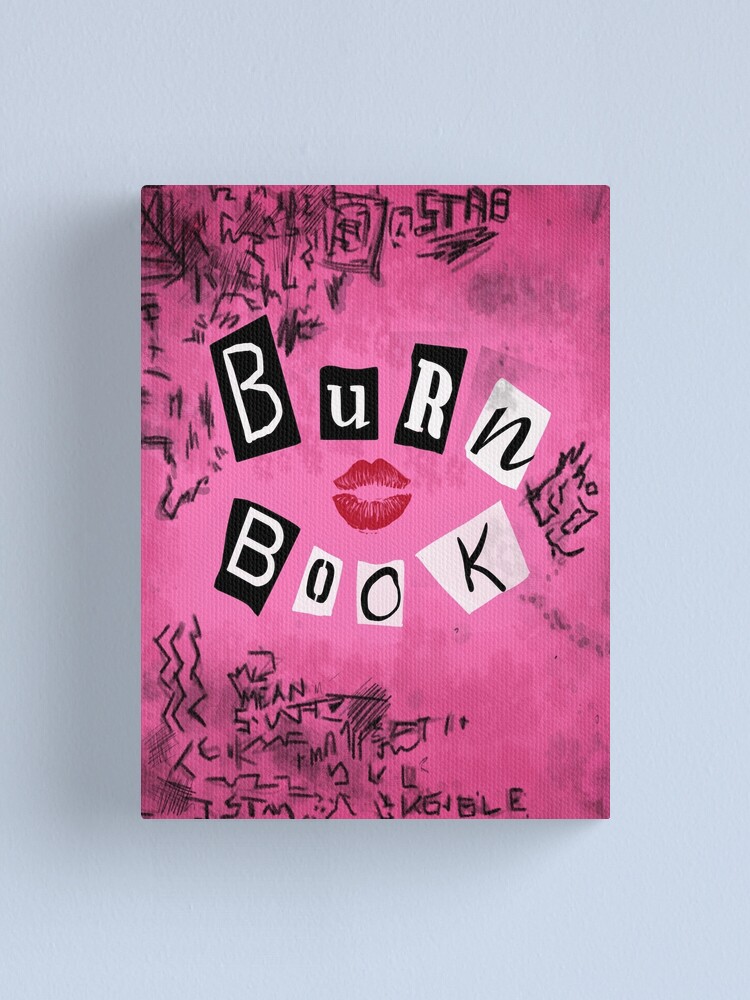 "The Burn Book" Canvas Print for Sale by Ellador | Redbubble