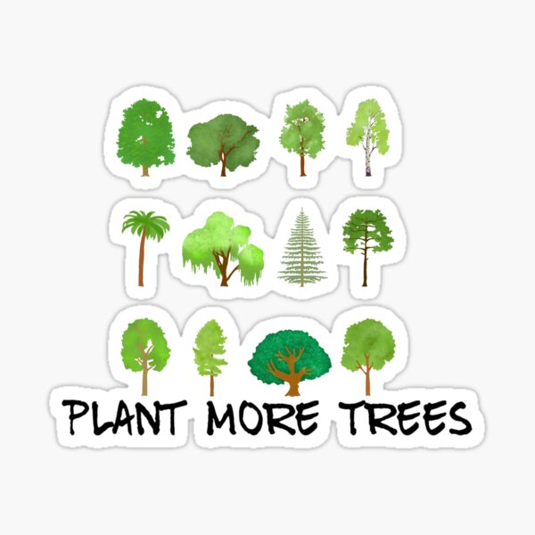 "Plant More Trees" Sticker for Sale by FilthyAnnaMalle | Redbubble
