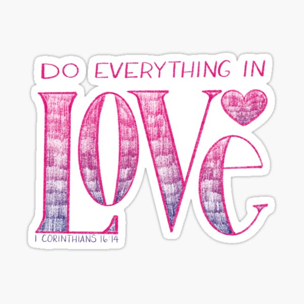 Do Everything In Love Stickers | Redbubble