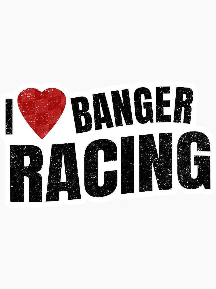"I love Banger Racing" Sticker for Sale by cayzerracing | Redbubble