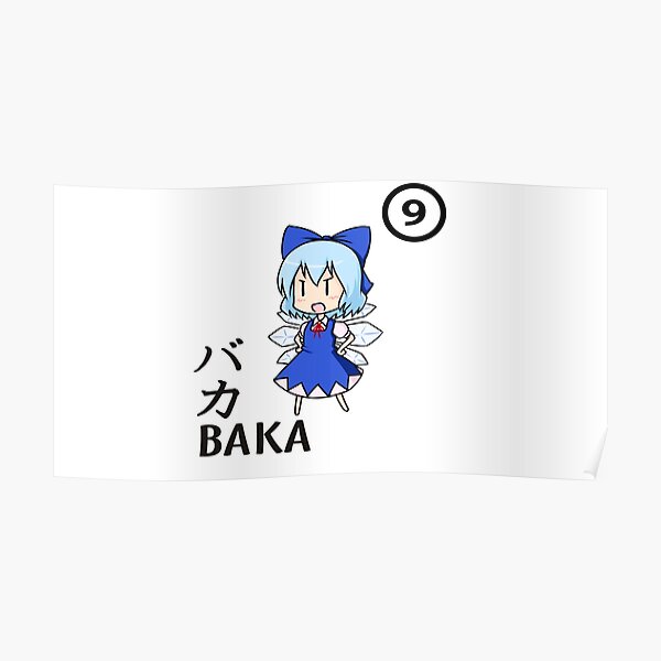 "BAKA!! ⑨⑨⑨⑨⑨⑨⑨⑨⑨⑨ CIRNO STRONG!" Poster for Sale by Whitexican1301 ...