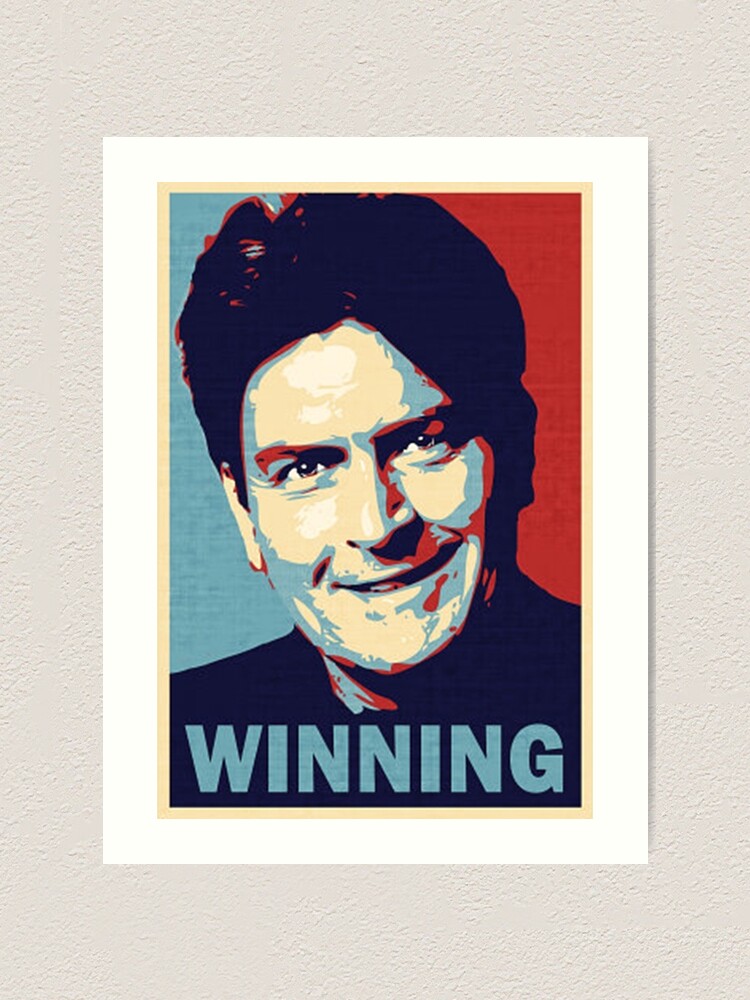 "Winning, by Charlie Sheen" Art Print for Sale by endgameendeavor ...