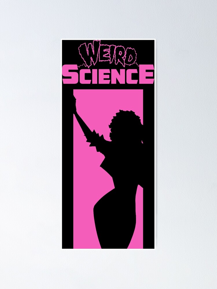 "Weird Science" Poster by MakeWayGFX | Redbubble
