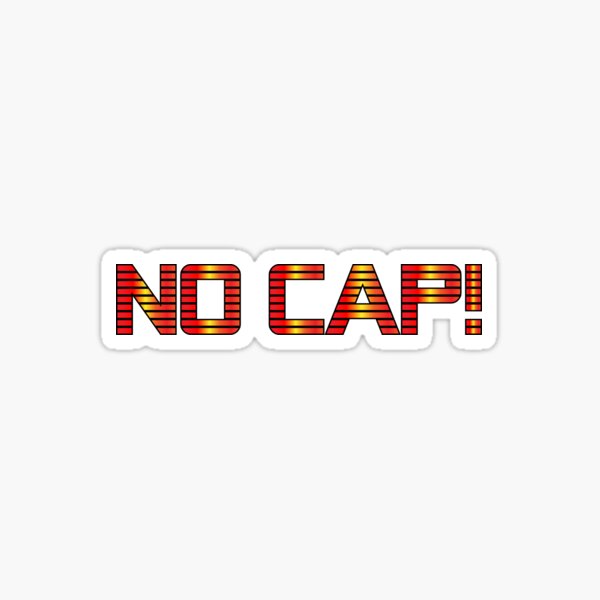"No Cap" Sticker for Sale by lifespeak | Redbubble