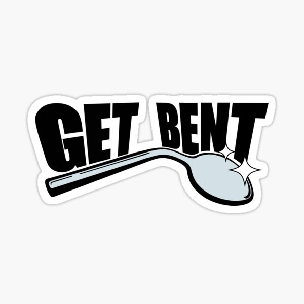 "Get Bent!" Sticker for Sale by OkayDesign | Redbubble