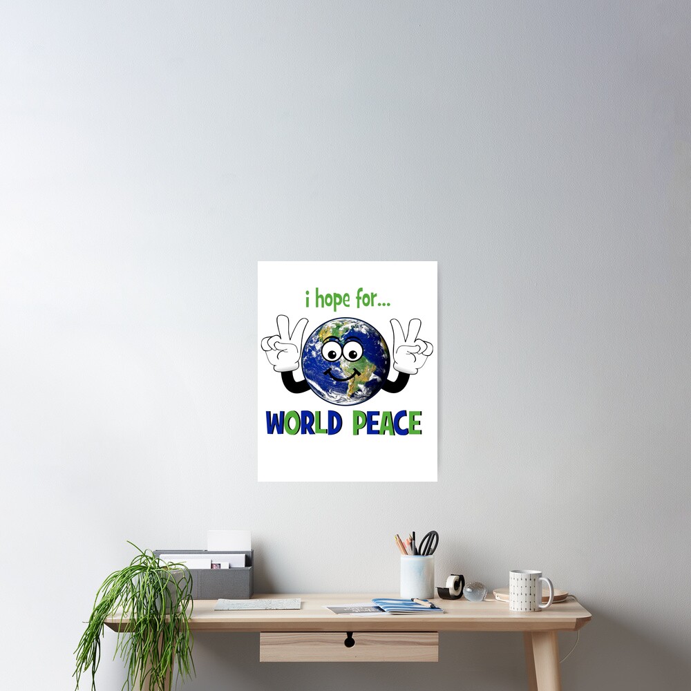 "I hope For World Peace" Poster by mishmashmuddle | Redbubble