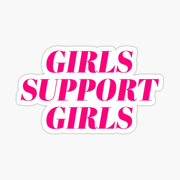"Girls Support Girls" Sticker by brianacecilia | Redbubble