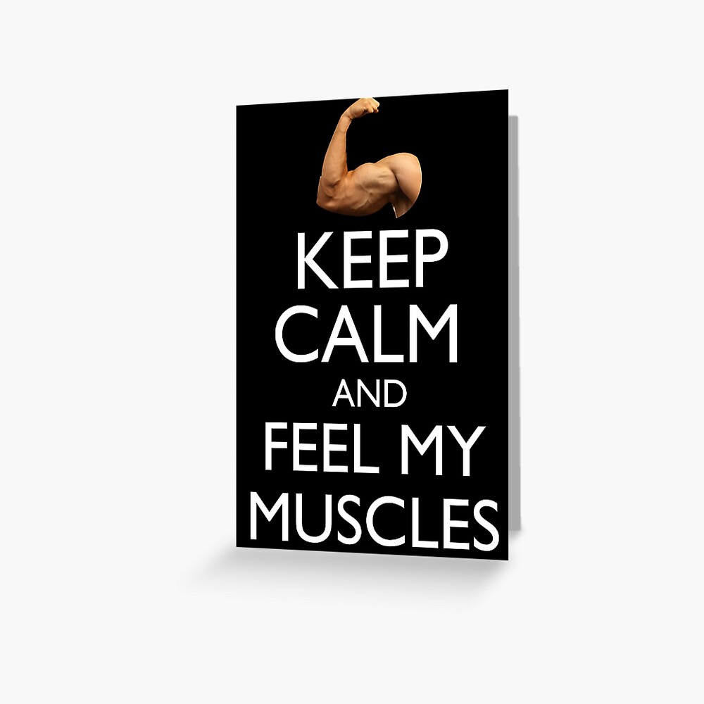 "Keep Calm & Feel My Muscles Funny Gym Bodybuilding" Greeting Card for ...