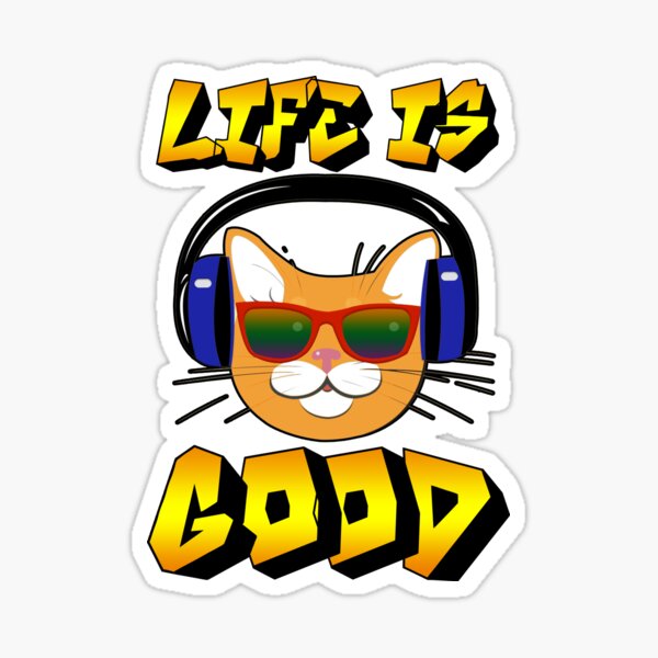 "LIFE IS GOOD !" Sticker for Sale by creativeliberty | Redbubble