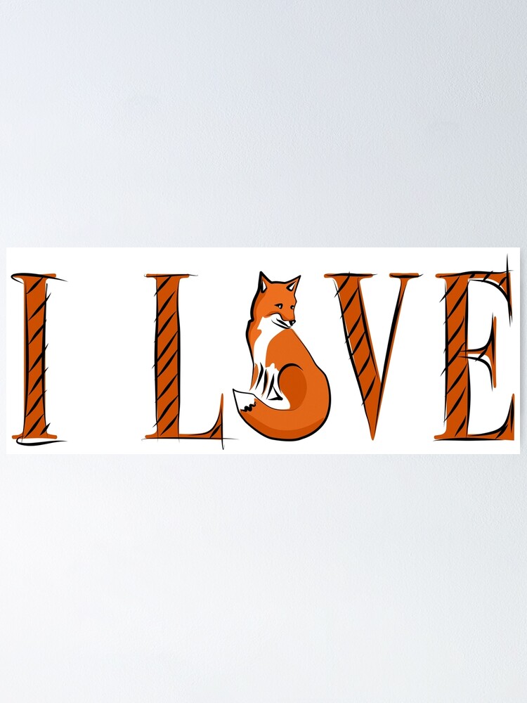 "I love foxes - I love foxes" Poster for Sale by dackelfieber | Redbubble