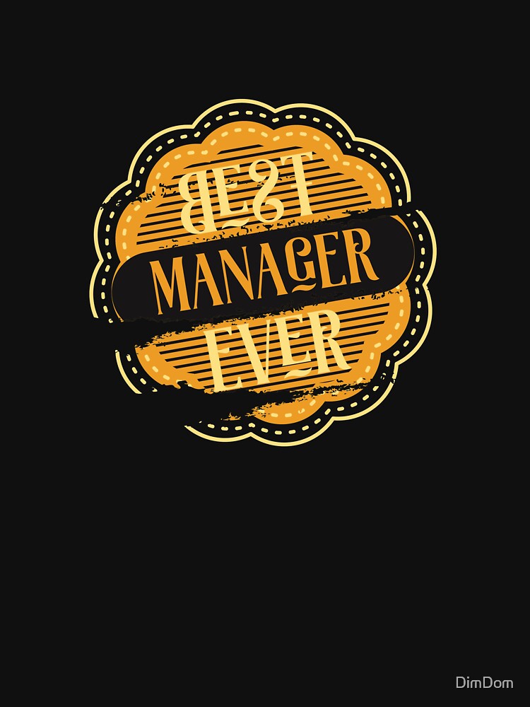 "Best Manager Ever" T-shirt for Sale by DimDom | Redbubble | manager t ...