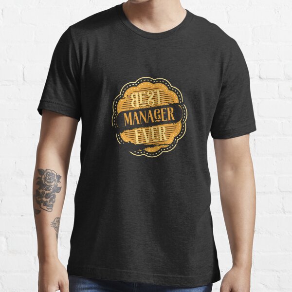 "Best Manager Ever" T-shirt for Sale by DimDom | Redbubble | manager t ...