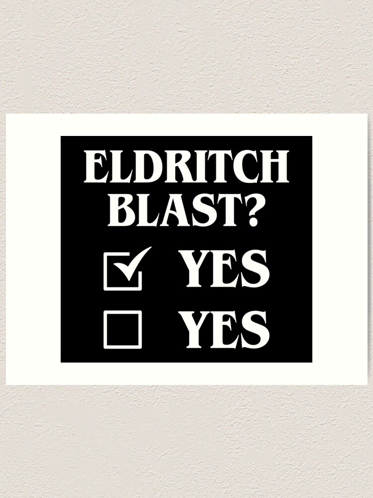 "Eldritch Blast Yes Yes Funny Tabletop RPG Meme" Art Print by ...