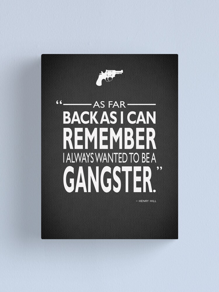 "I Always Wanted To Be A Gangster" Canvas Print for Sale by rogue ...