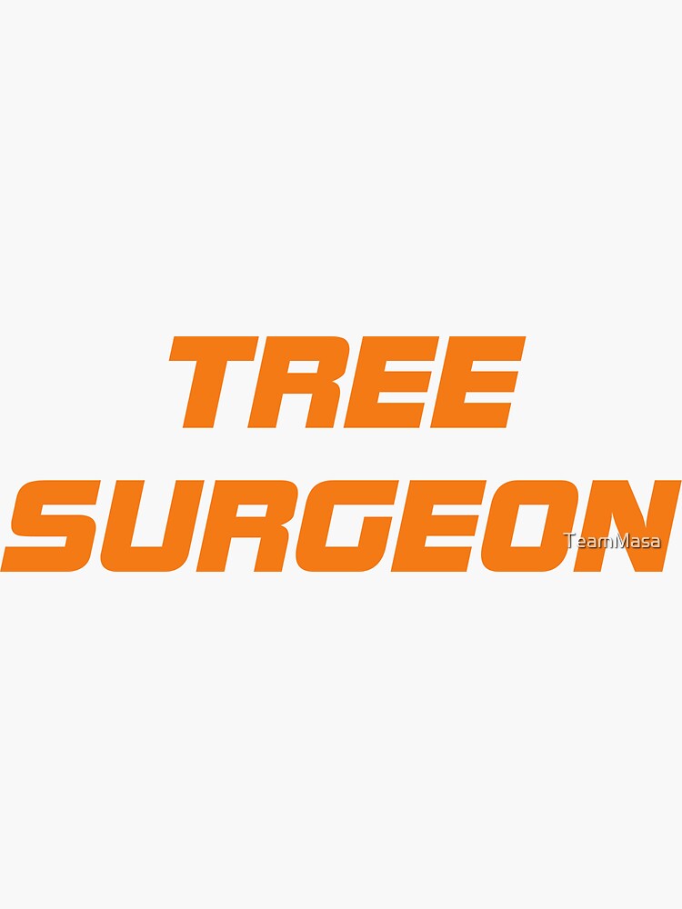"Tree Surgeon" Sticker by TeamMasa | Redbubble