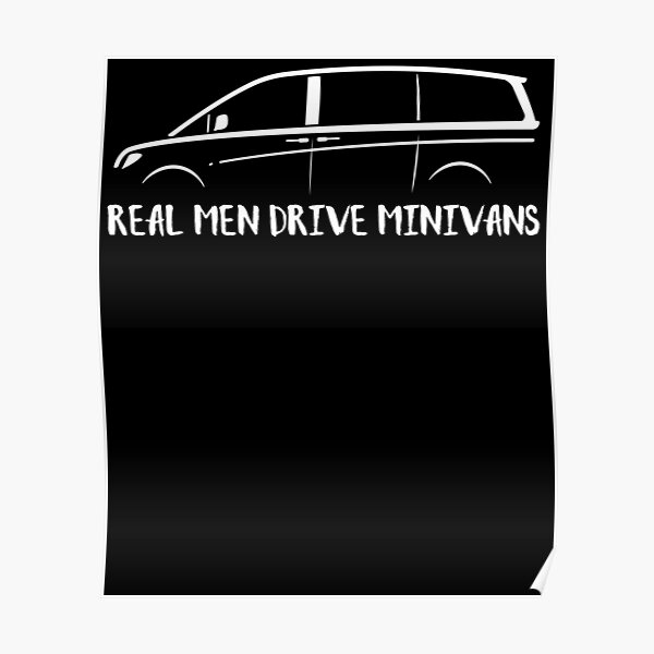 Póster «Real Man Drive Minivans - Cita divertida Humor Papá Padre ...