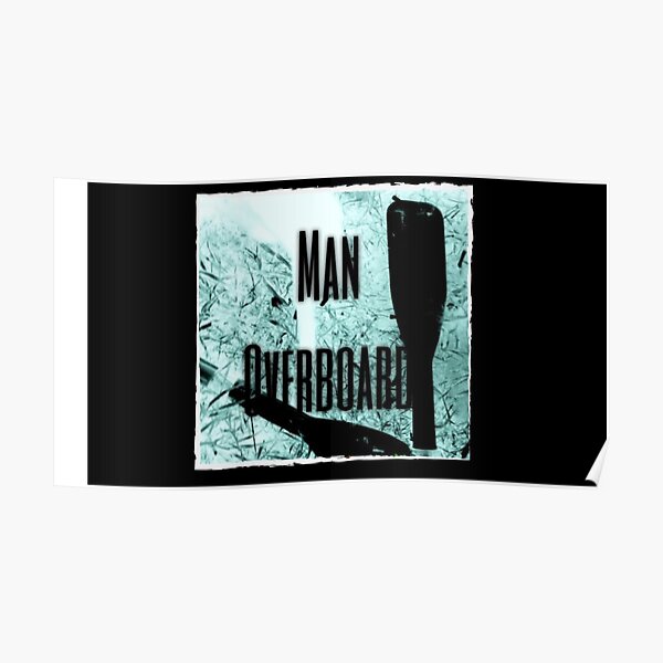 Man Overboard Posters | Redbubble