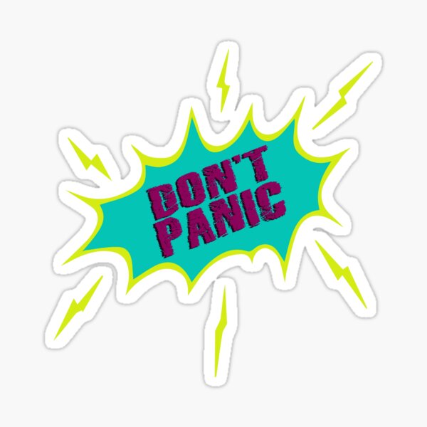 "Do not panic, do not panic" Sticker for Sale by tarek25 | Redbubble