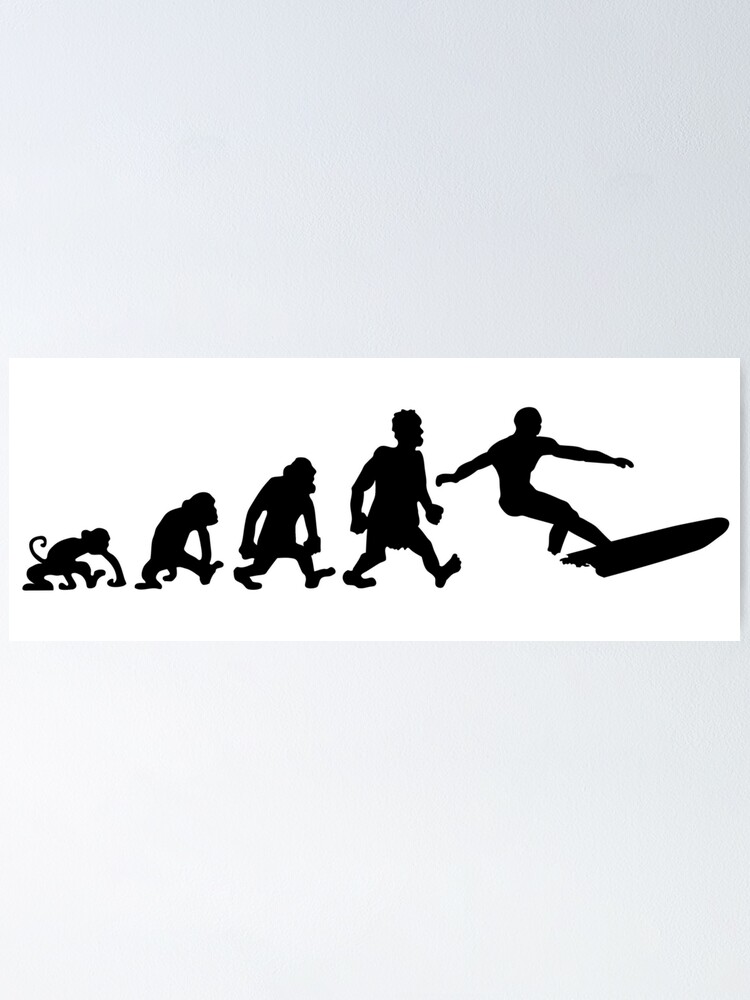 "surf surfing darwin evolution" Poster by huggymauve | Redbubble