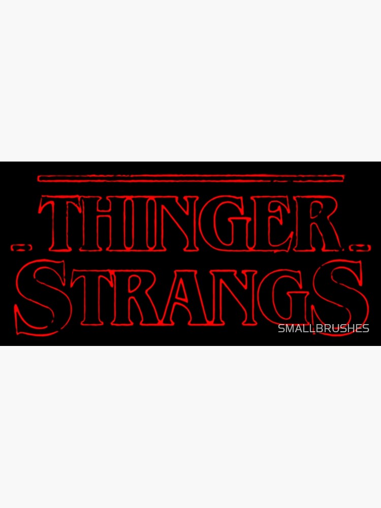 "THINGER STRANGS" Art Print for Sale by SMALLBRUSHES | Redbubble