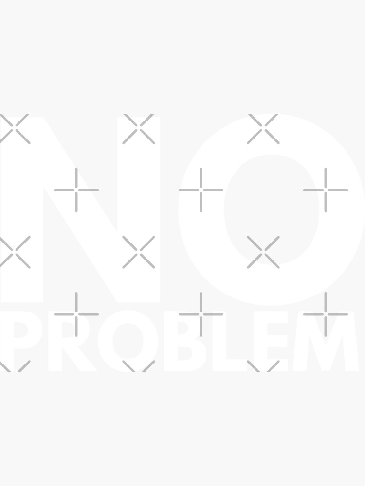 "No problem" Sticker for Sale by phys | Redbubble