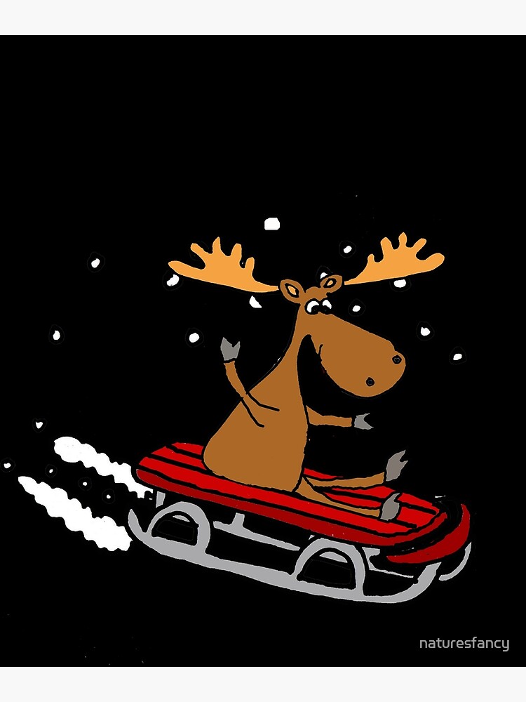 "Funny Moose Riding Sled Cartoon" Poster by naturesfancy | Redbubble
