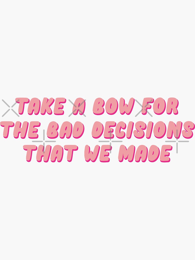 "Bad Decisions" Sticker for Sale by PaulaPatata | Redbubble