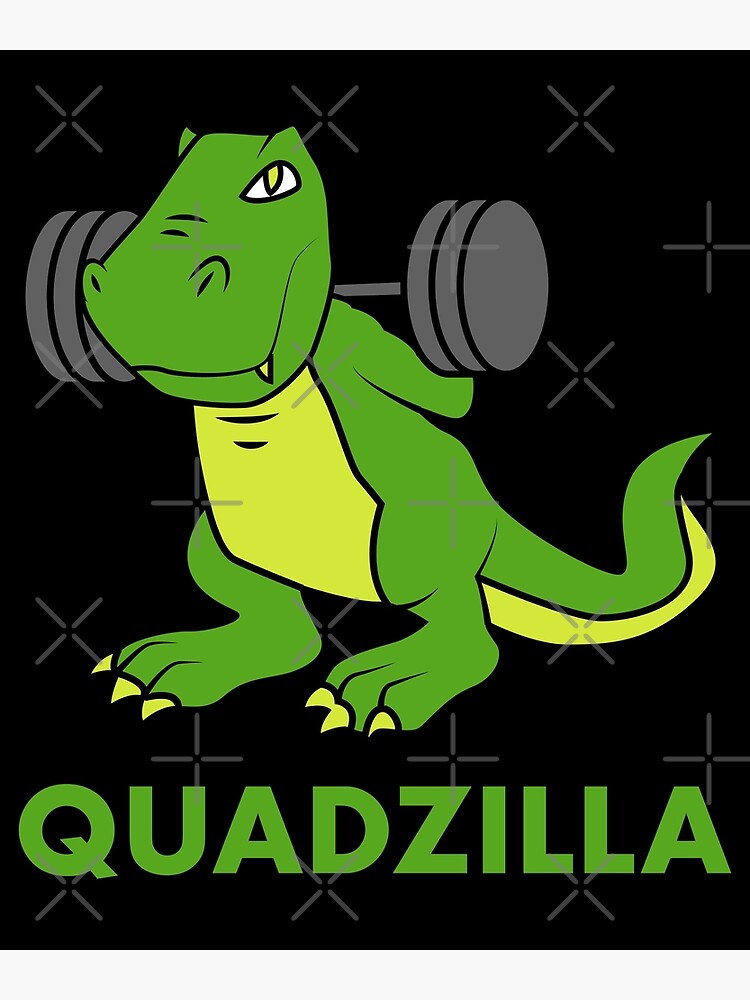 "Quadzilla Dinosaur Gym T-Rex" Poster by killbotx | Redbubble